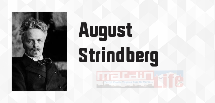 August Strindberg kimdir? August Strindberg kitapları ve sözleri