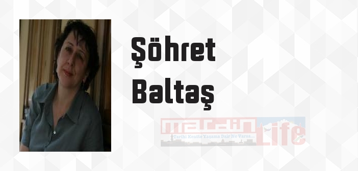 Şöhret Baltaş kimdir? Şöhret Baltaş kitapları ve sözleri