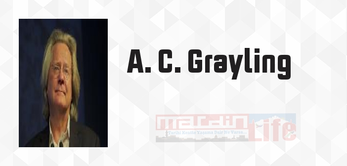 A. C. Grayling kimdir? A. C. Grayling kitapları ve sözleri