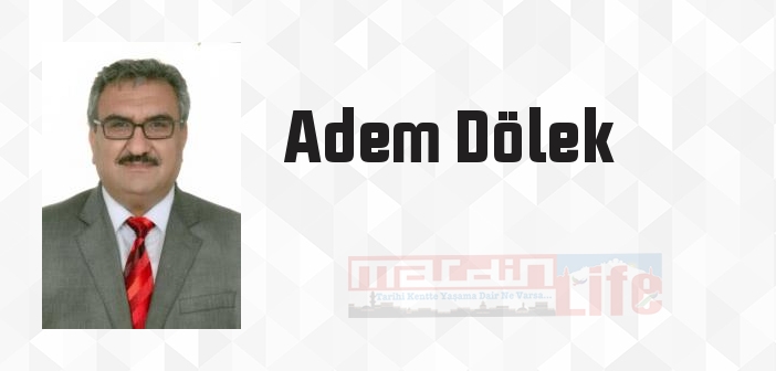 Adem Dölek kimdir? Adem Dölek kitapları ve sözleri