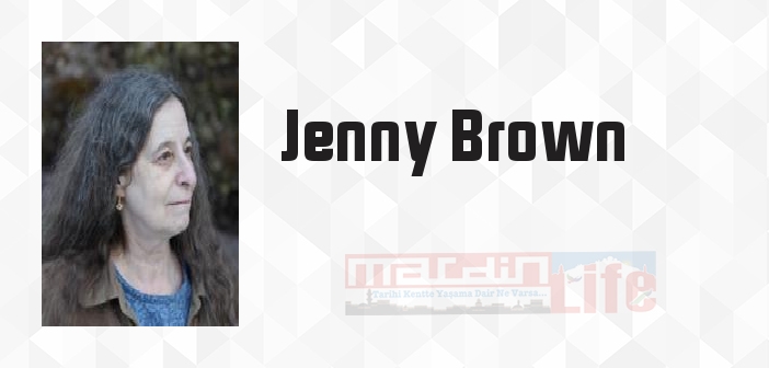 Jenny Brown kimdir? Jenny Brown kitapları ve sözleri