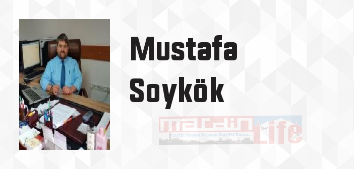 Mustafa Soykök kimdir? Mustafa Soykök kitapları ve sözleri