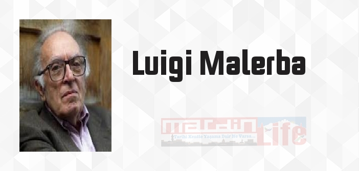 Luigi Malerba kimdir? Luigi Malerba kitapları ve sözleri