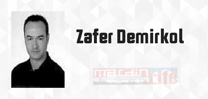 Zafer Demirkol kimdir? Zafer Demirkol kitapları ve sözleri Zafer Demirkol kimdir? Zafer Demirkol kitapları ve sözleri