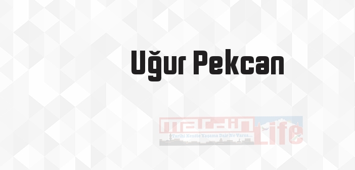 Uğur Pekcan kimdir? Uğur Pekcan kitapları ve sözleri
