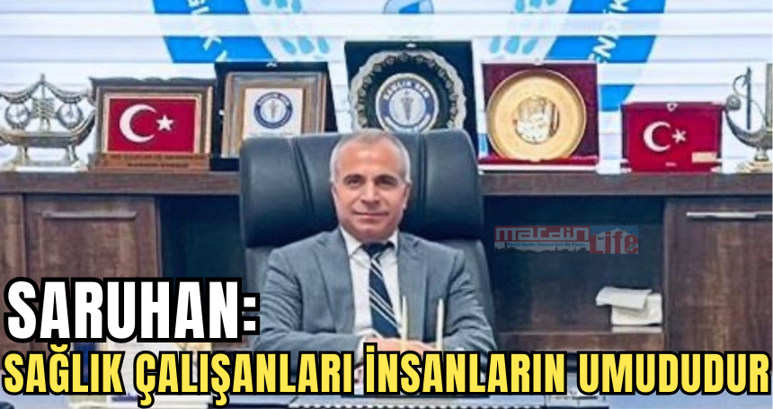 Saruhan: Sağlık çalışanları insanların umududur Saruhan: Sağlık çalışanları insanların umududur