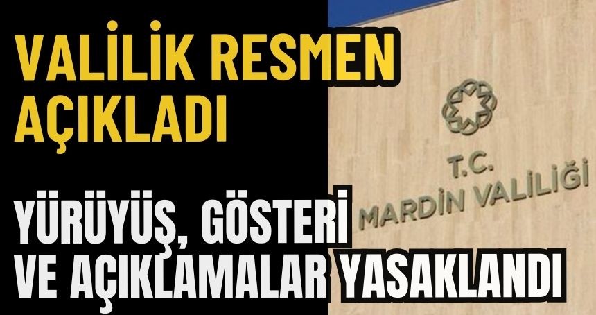 Valilik duyurdu: Gösteri, açıklama ve yürüyüşler yasaklandı! Valilik duyurdu: Gösteri, açıklama ve yürüyüşler yasaklandı!
