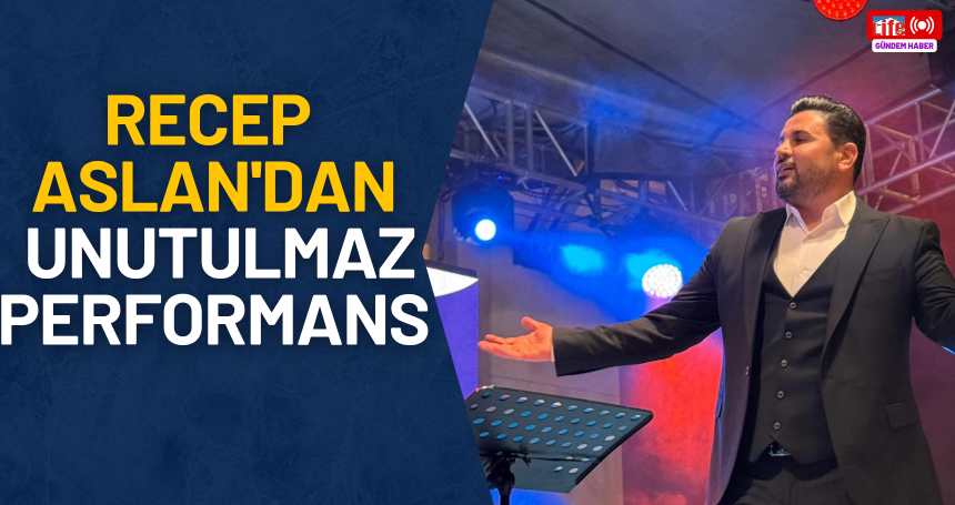 Recep Aslan'dan Unutulmaz Performans