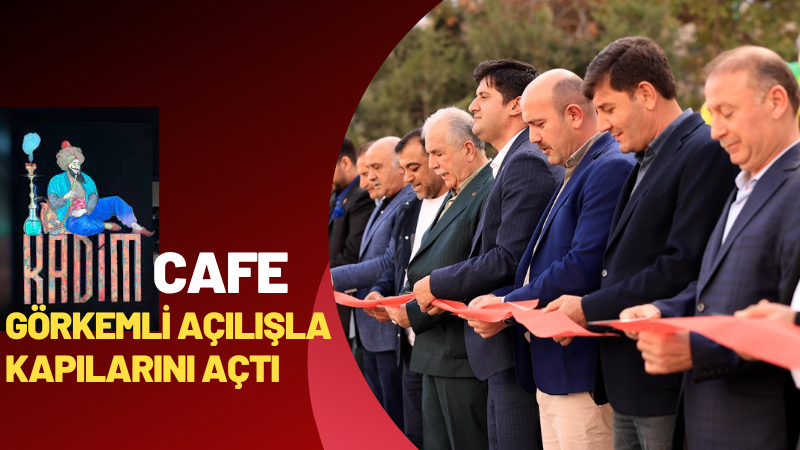 Kadim Cafe Mardin'de Açıldı