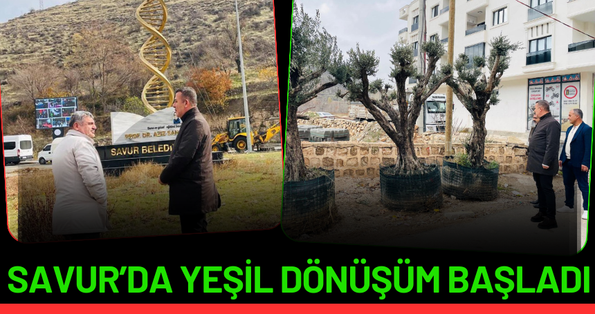 Savur’da Yeşil Dönüşüm Başladı!