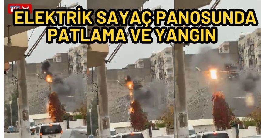 Mardin’de elektrik sayaç panosunda patlama ve yangın