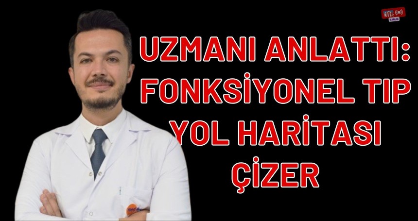 Uzmanı anlattı: Fonksiyonel tıp yol haritası çizer