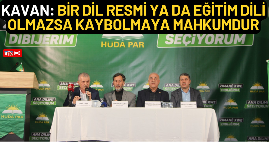 Kavan: Bir dil resmi ya da eğitim dili olmazsa kaybolmaya mahkumdur